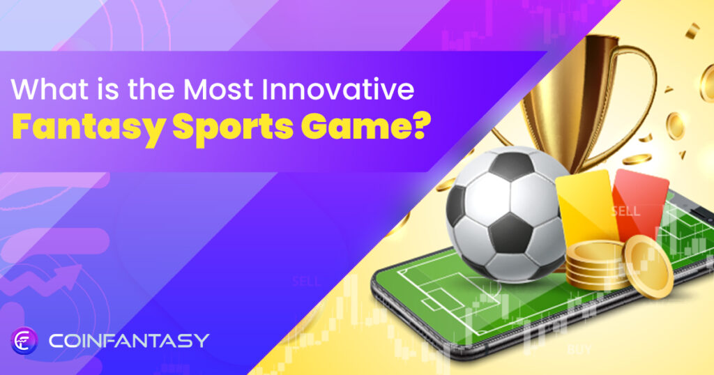 What is the Most Innovative Fantasy Sports Game? | CoinFantasy