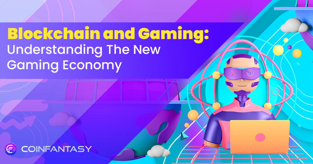 Blockchain And Gaming | Understanding the new Gaming Economy