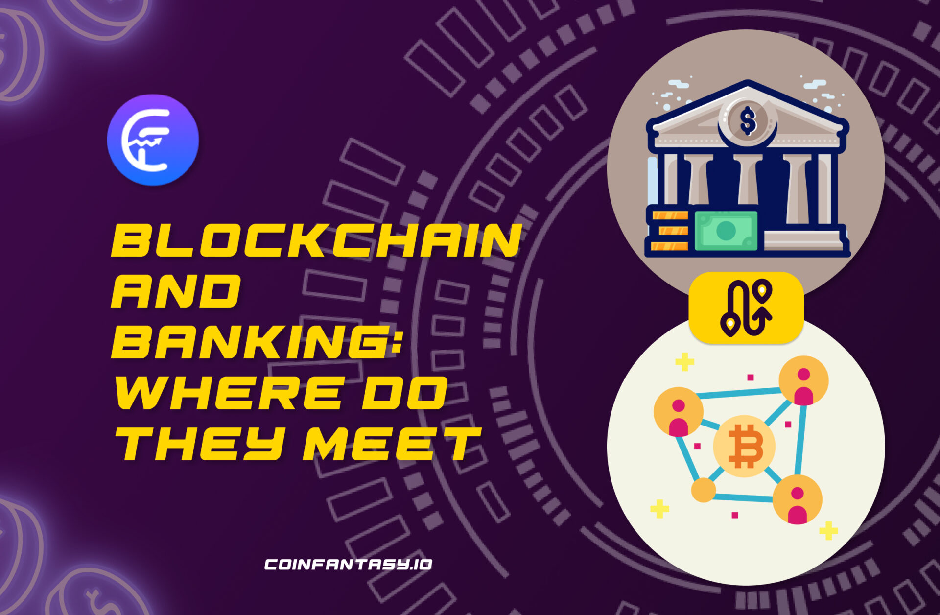 Blockchain In The Banking Sector : How do they meet?