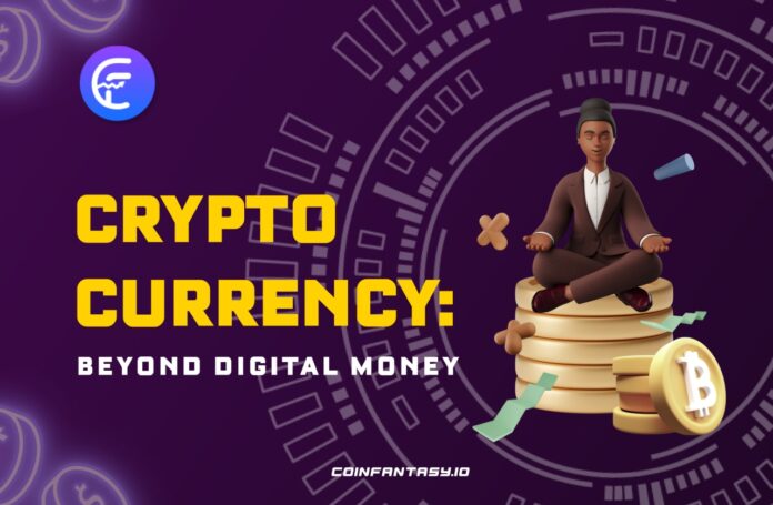 Cryptocurrency Money : Beyond Digital | Get to know - Coinfantasy