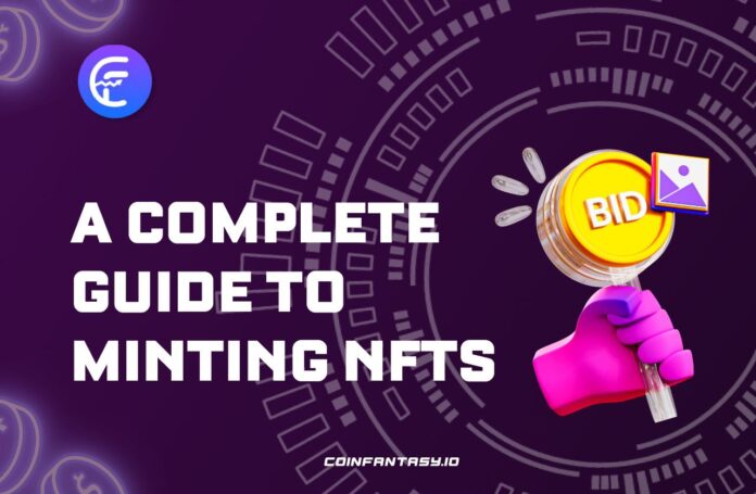 Minting NFTs | How To Mint in 2023? | A Comprehensive Guide