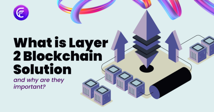 Layer 2 Blockchain Solution | Why Are They Important?