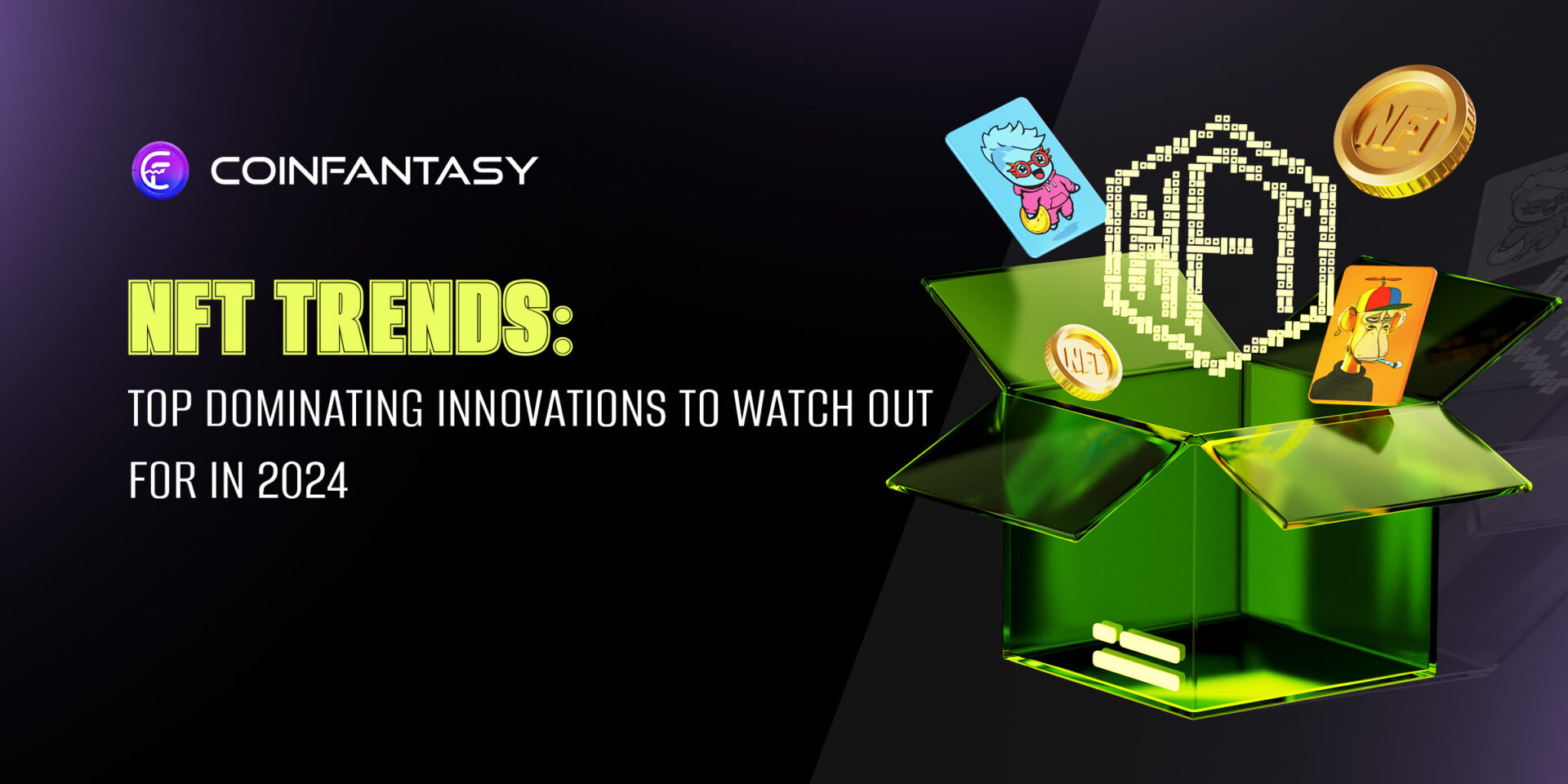 NFT Trends To Watch Out In 2024 | CoinFantasy