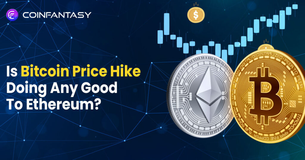 Is Bitcoin Price Hike Doing Any Good To Ethereum?
