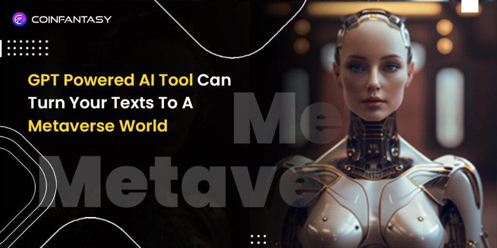 GPT Powered AI Tool | Turn Your Texts To A Metaverse World