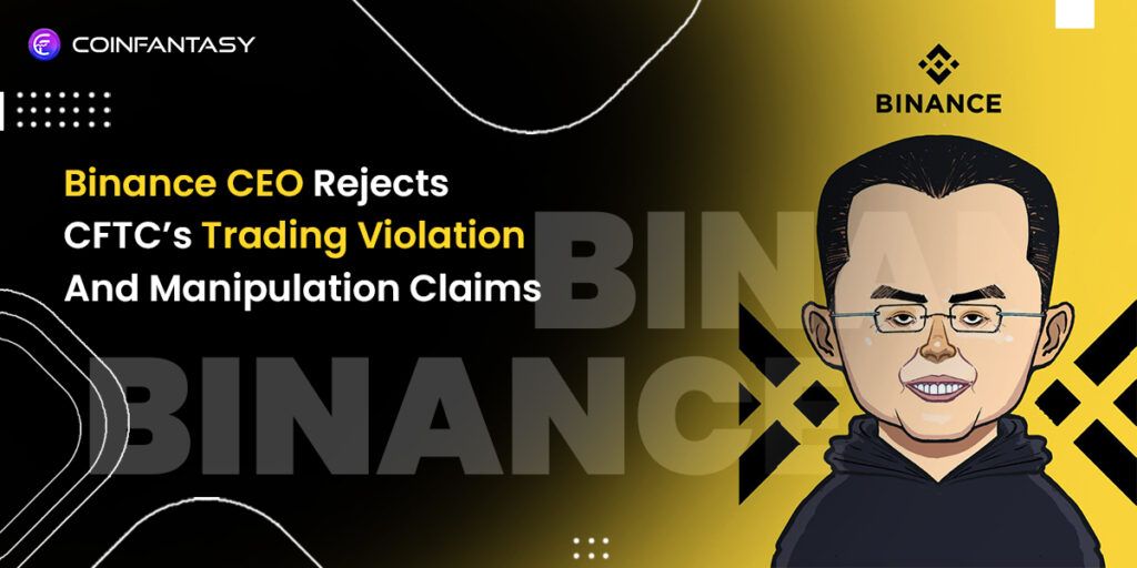 Binance CEO denies CFTC’s Trading Violation & Allegations