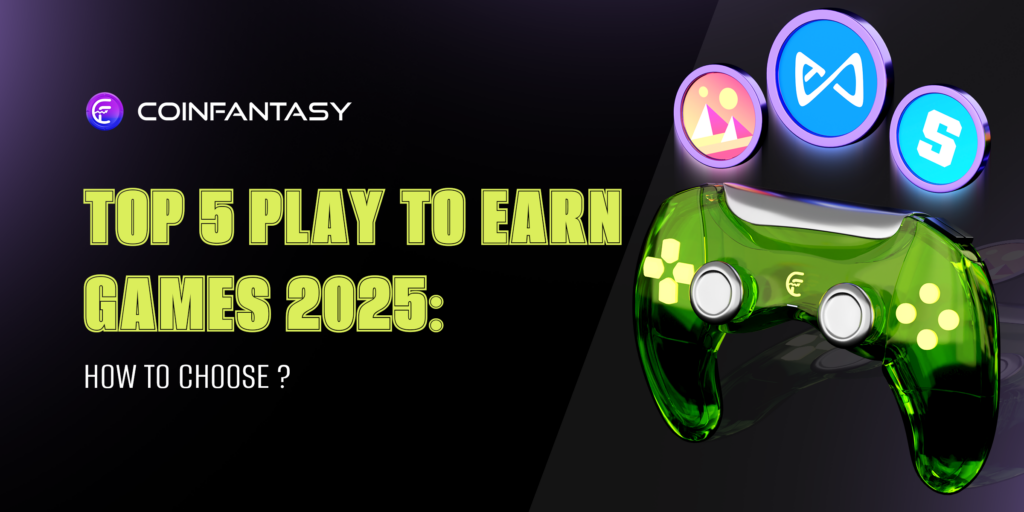 Top Play-to-Earn Games in 2025 | CoinFantasy