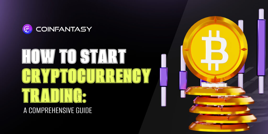 A Complete Guide for Cryptocurrency Trading | CoinFantasy